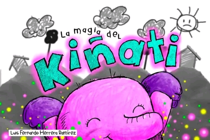 «La magia de Kiñati». – Better World 🌎