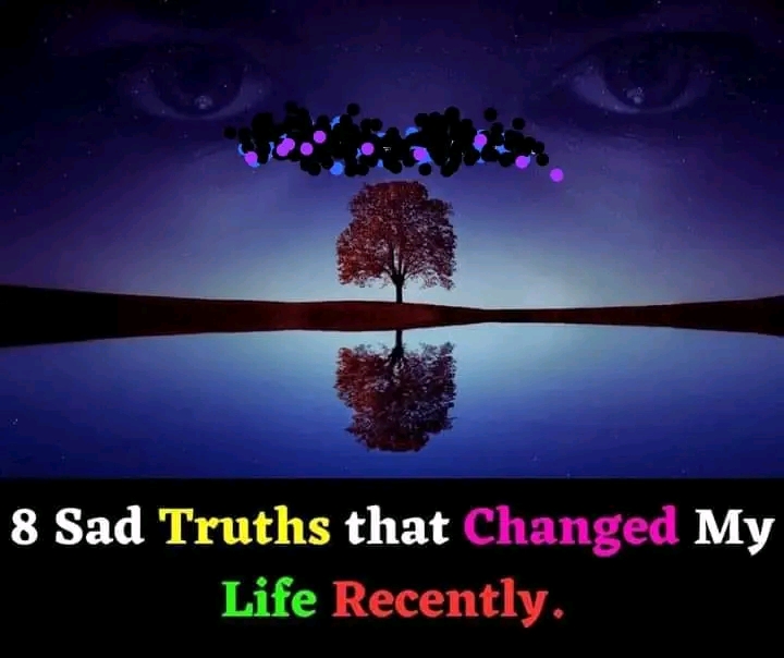 8 Sad Truths that Changed My Life Recently. – Better World 🌎